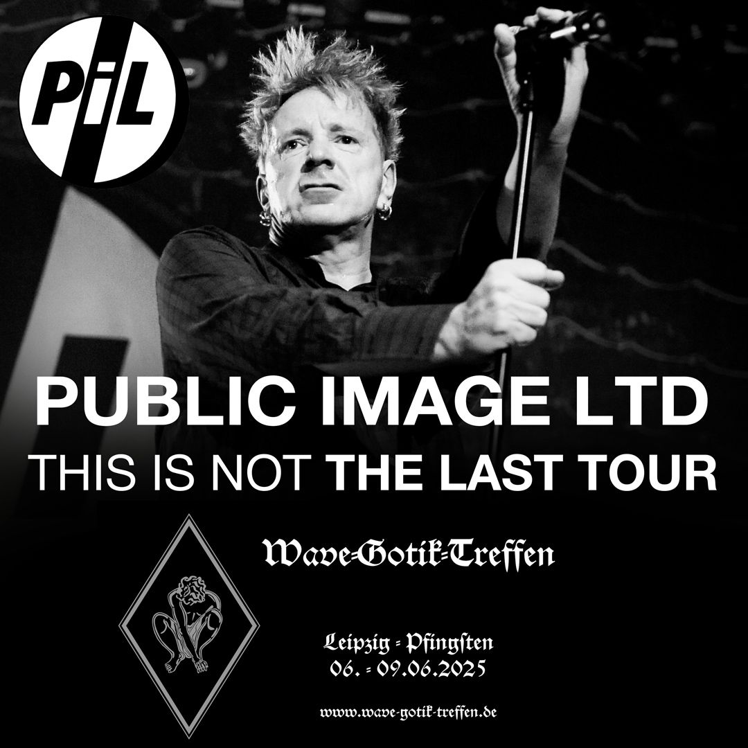 Just announced - Leipzig WGT Festival 2025 - PiL Official