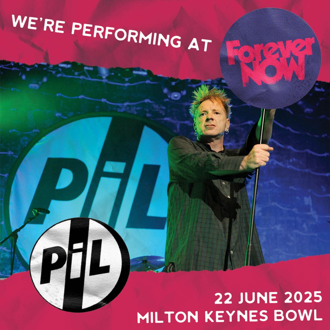 PiL at Forever Now Festival 2025 - PiL Official