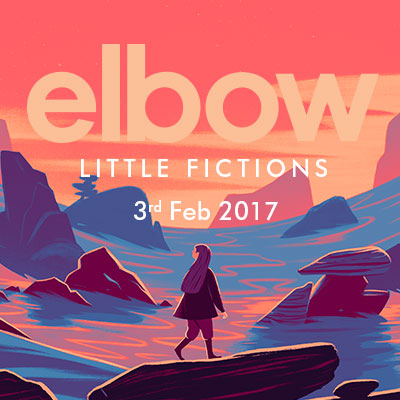 elbow announce new album 'Little Fictions' - elbow